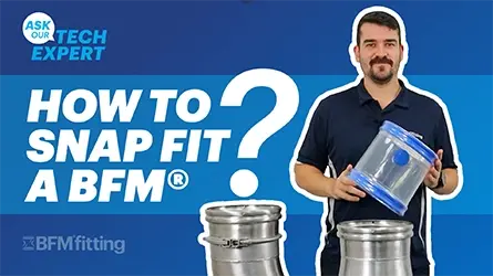 Ask Our Tech Expert: How do you snap-fit a BFM® fitting connector?